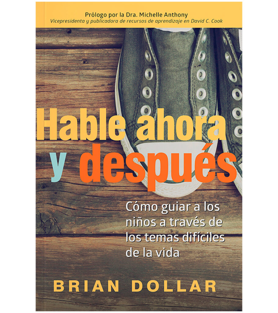 Hable Ahora y Después, Como Guiar a los Niños a traves de los Temas ... Hable Ahora y Después, Como Guiar a los Niños a traves de los Temas ...