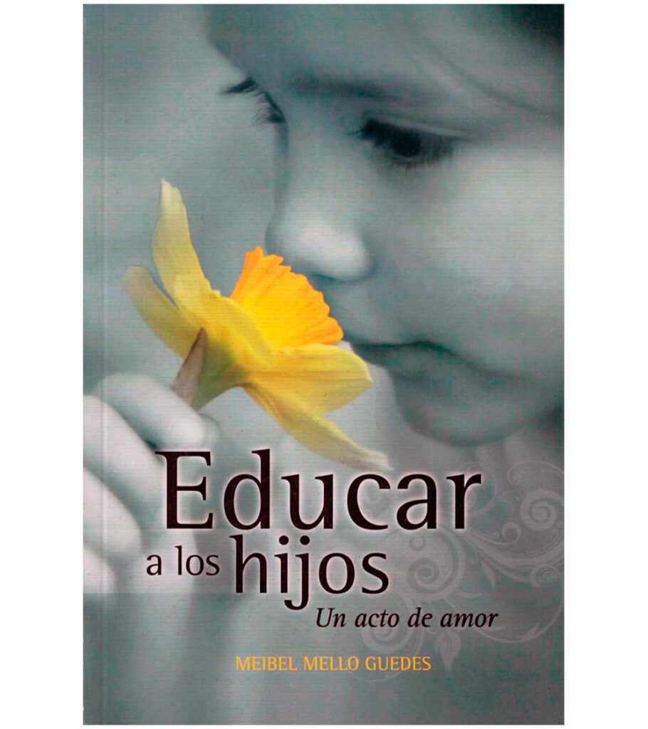 Educar A Los Hijos Un Acto De Amor Libreria Peniel
