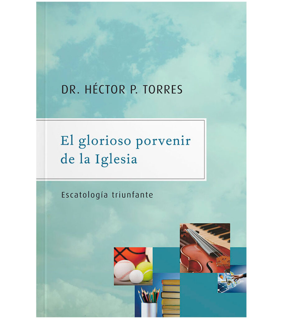 El Glorioso Porvenir de la Iglesia | Libreria Peniel